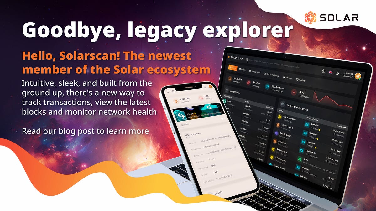 Say goodbye to the old explorer and hello to Solarscan - the latest ...